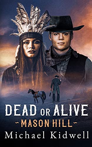 Dead or Alive: Mason Hill - Kindle edition by Kidwell, Michael ...