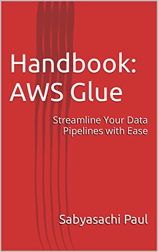 Amazon.com: Handbook: AWS Glue (AWS Handbook - Developers guide) eBook ...