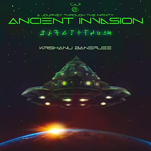 Amazon MusicでKrishanu BanerjeeのA Journey Through The Infinity: ANCIENT INVASIONを再生する