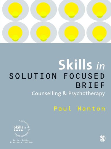Skills in Solution Focused Brief Counselling and Psychotherapy (Skills ...