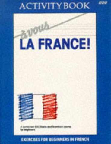 A Vous La France: Grammar Workbook : Exercises for Beginners in French ...