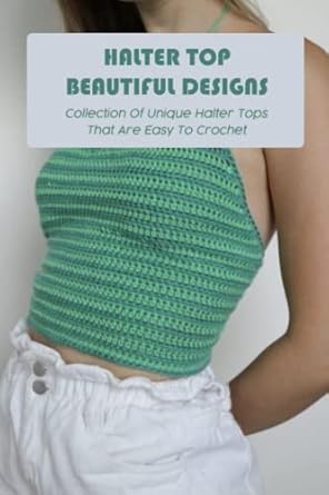 Halter Top Beautiful Designs: Collection Of Unique Halter Tops That Are ...