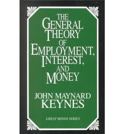 The General Theory of Employment, Interest, and Money: 1st (First ...