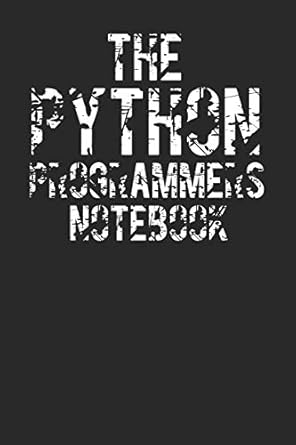 The Python Programmer Notebook: A Journal For Python Programmers Daily ...