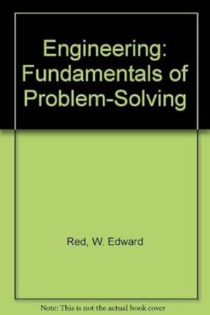 Engineering: Fundamentals of Problem-Solving: Red, W. Edward ...