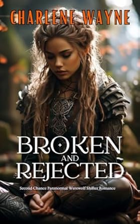 Broken and Rejected : Second chance paranormal werewolf shifter romance (English Edition) eBook ...