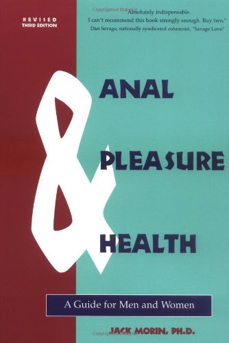 Anal Pleasure & Health: A Guide for Men and Women: Morin, Jack ...