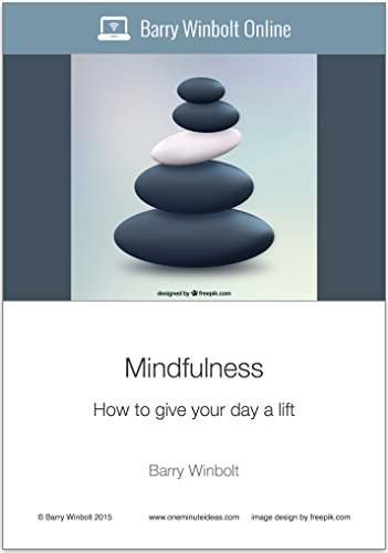Mindfulness – How to Give Your Day a Lift: An introduction to using mindfulness in daily life ...