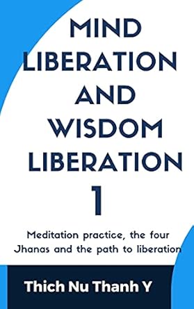 Mind-Liberation and Wisdom-Liberation 1: Thanh Y, Thich Nu ...