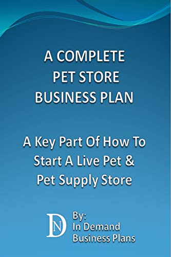 A Complete Pet Store Business Plan: A Key Part Of How To Start A Live ...