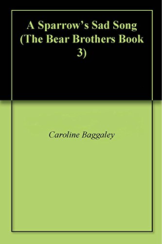 A Sparrow's Sad Song (The Bear Brothers Book 3) eBook : Baggaley ...