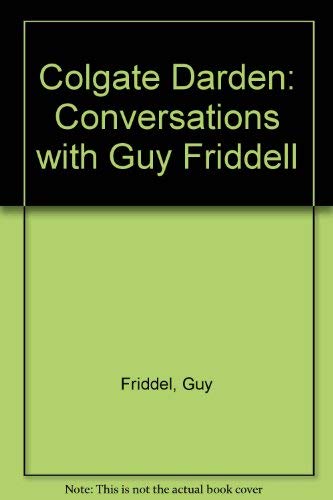 Colgate Darden: Conversations with Guy Friddell: Friddell, Guy ...