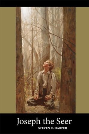 Joseph the Seer: Harper, Steven C.: 9780977387908: Amazon.com: Books