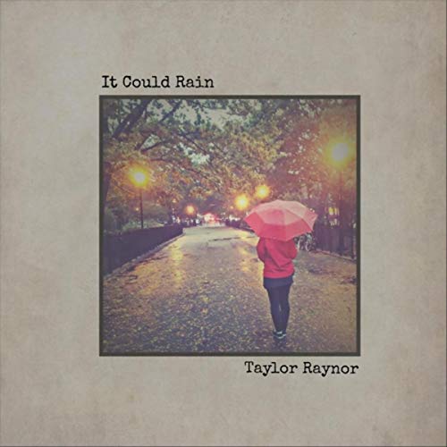 Amazon.com: It Could Rain : Taylor Raynor: Digital Music