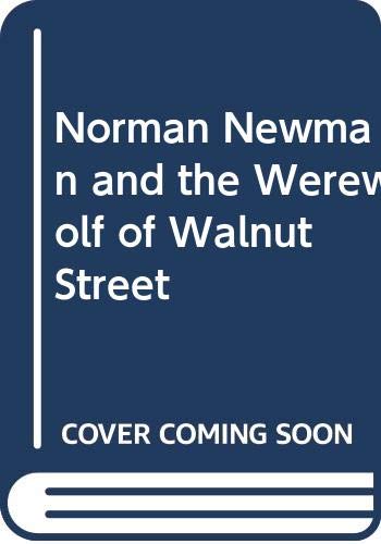Norman Newman and the Werewolf of Walnut Street: Conford, Ellen ...