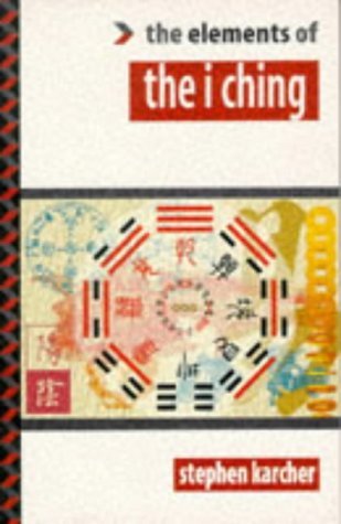 I Ching (Elements of) by Stephen, PH.D. Karcher (1997-01-02): unknown ...