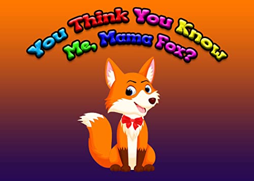 Amazon.com: YOU THINK YOU KNOW ME, MAMA FOX? eBook : SMITH-ZIMMERMAN ...