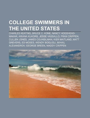 College swimmers in the United States: Charles Keating, Bruce C. Kone ...