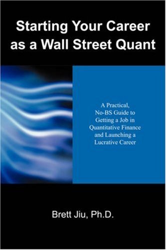 Starting Your Career as a Wall Street Quant: A Practical, No-bs Guide ...