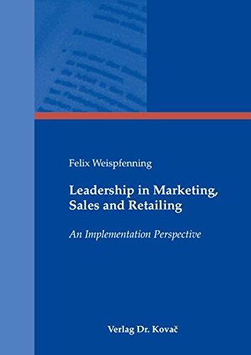 Leadership in Marketing, Sales and Retailing. An Implementation ...