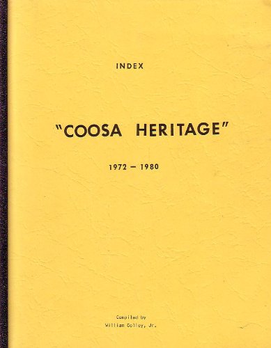 Coosa Heritage (Alabama) 1972-1980: William Colley: Amazon.com: Books