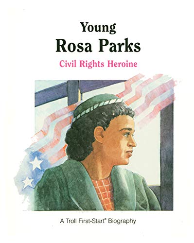 Young Rosa Parks: A Civil Rights Heroine (A Troll First-Start Biography ...