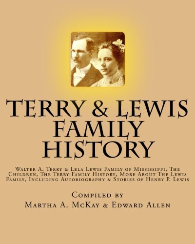 Buy Terry & Lewis Family History: Walter A. Terry & Lela Lewis Family ...