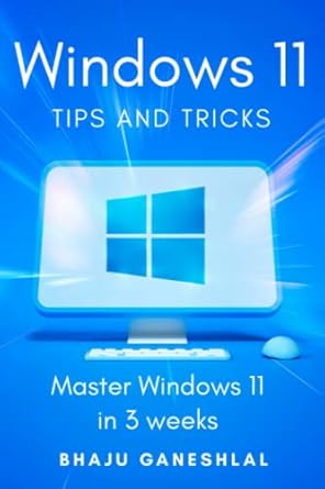 Windows 11 Tips and Tricks: Master Windows 11 in 3 Weeks | Amazon.com.br