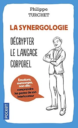 La Synergologie: Décrypter le langage corporel