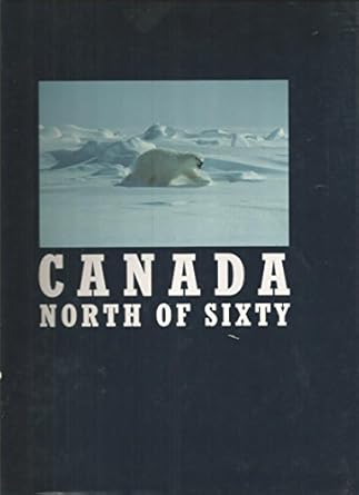 Canada: North of Sixty: Boden, Jurgen: 9780771015816: Amazon.com: Books