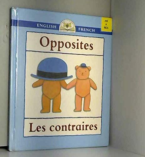 Bilingual First Books: English-French: Opposites (Bilingual Series ...