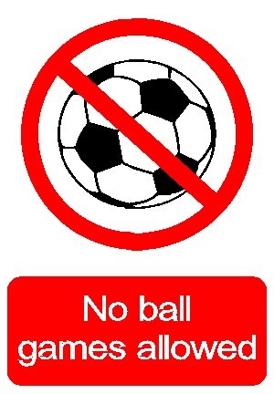 NO BALL GAMES ALLOWED - 297x210mm Outdoor Sign PVC 3mm [OUTDOOR SIGNS ...