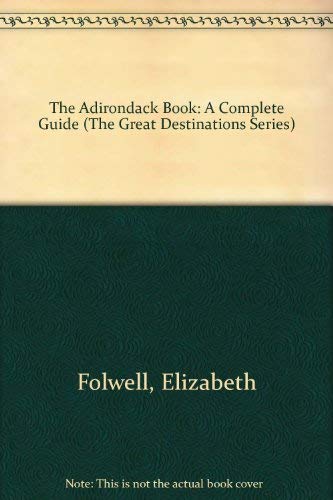 The Adirondack Book: A Complete Guide: Folwell, Elizabeth; Burdick ...