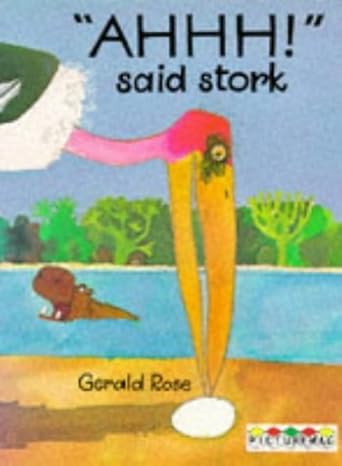 Ahhh! Said Stork (Picturemacs S.): Amazon.co.uk: Rose, Gerald ...