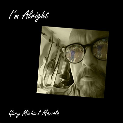 Amazon.co.jp: I'm Alright : Gary Michael Mazzola: デジタルミュージック
