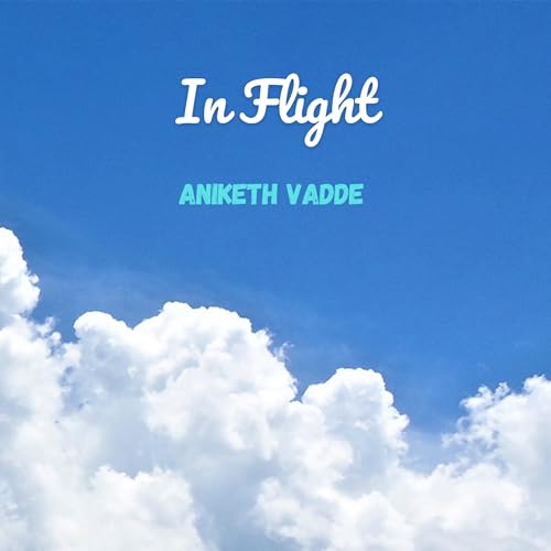 Play In Flight by Aniketh Vadde on Amazon Music