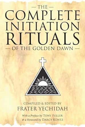 Amazon.com: The Complete Initiation Rituals of the Golden Dawn (The ...