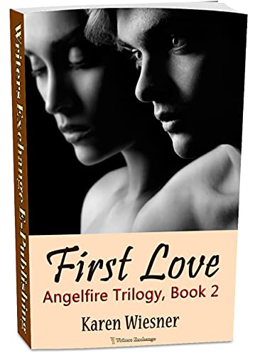Angelfire Trilogy Book 2: First Love (Angelfire Contemporary Romance ...