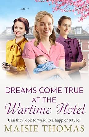 Dreams Come True at the Wartime Hotel: The irresistible BRAND NEW ...