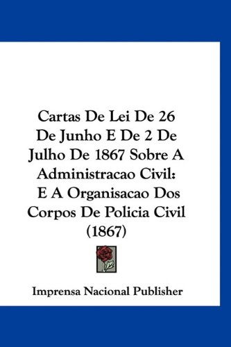 Cartas de Lei de 26 de Junho E de 2 de Julho de 1867 Sobre a ...