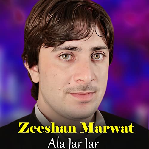Amazon Music - Zeeshan MarwatのAla Jar Jar - Amazon.co.jp