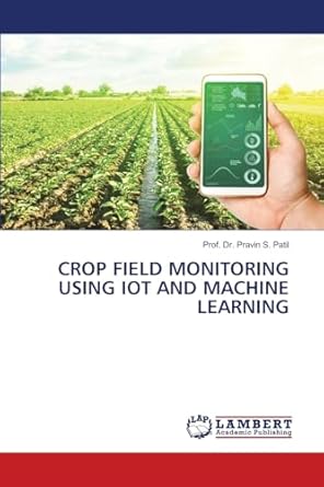 Buy Crop Field Monitoring Using Iot and Machine Learning Book Online at ...