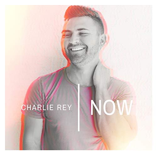 Now by Charlie Rey on Amazon Music - Amazon.com