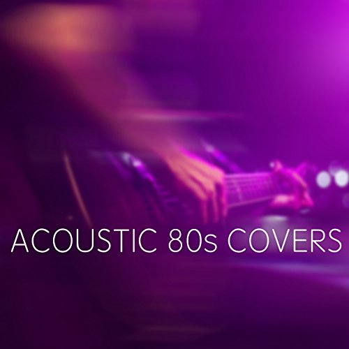 Amazon.com: Acoustic 80s Covers : VARIOUS ARTISTS: Digital Music