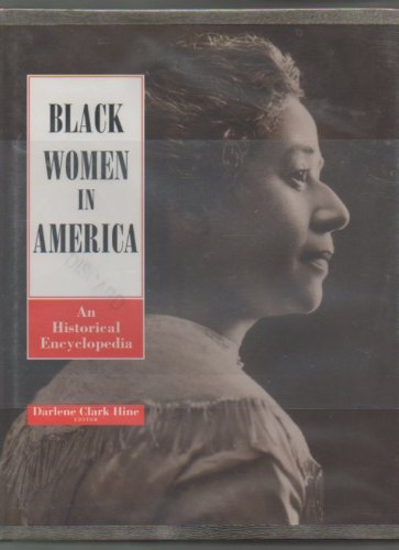Black Women in America an Historical Encyclopedia, Vol. 1, A-L: Darlene ...