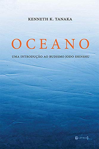 Oceano. Uma Introdução Ao Budismo Jodo Shinshu (Em Portugues do Brasil ...