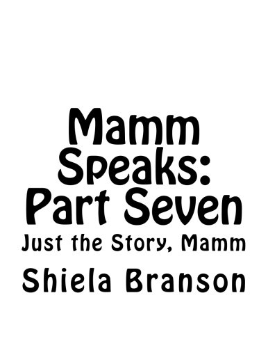 Amazon.com: Mamm Speaks: Part Seven: Just the Story, Mamm (They Are My ...