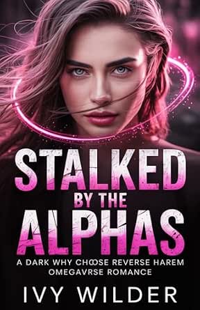 Amazon.com: Stalked by the Alphas: A Dark Why Choose Reverse Harem ...
