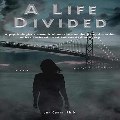 A Life Divided: A Psychologist's Memoir About the Double Life and ...