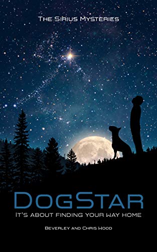 DogStar: It's about finding your way home ... (The Sirius Mysteries Book 1) (English Edition ...